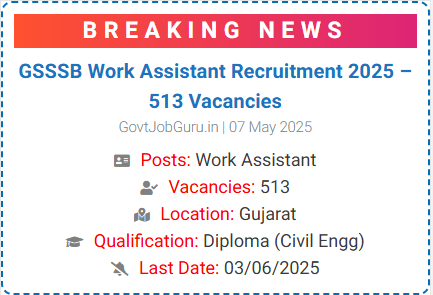 GSSSB Work Assistant Recruitment 2025 - 513 Vacancies