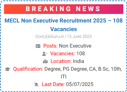 MECL Non Executive Recruitment 2025 - 108 Vacancies
